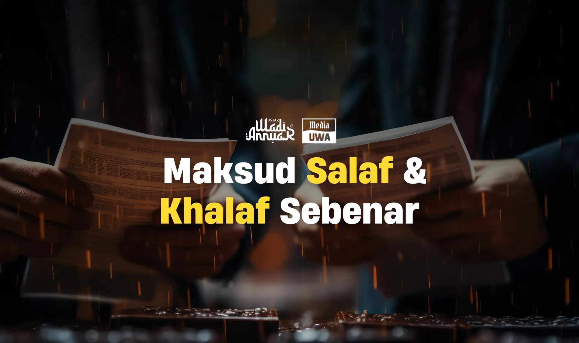 Maksud Salaf Dan Khalaf Sebenar - Ustaz Wadi Annuar